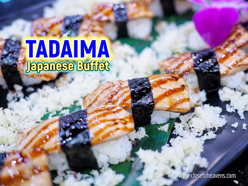 บุฟเฟ่ต์อาหารญี่ปุ่น Tadaima - Platinum Buffet - Close To Heaven
