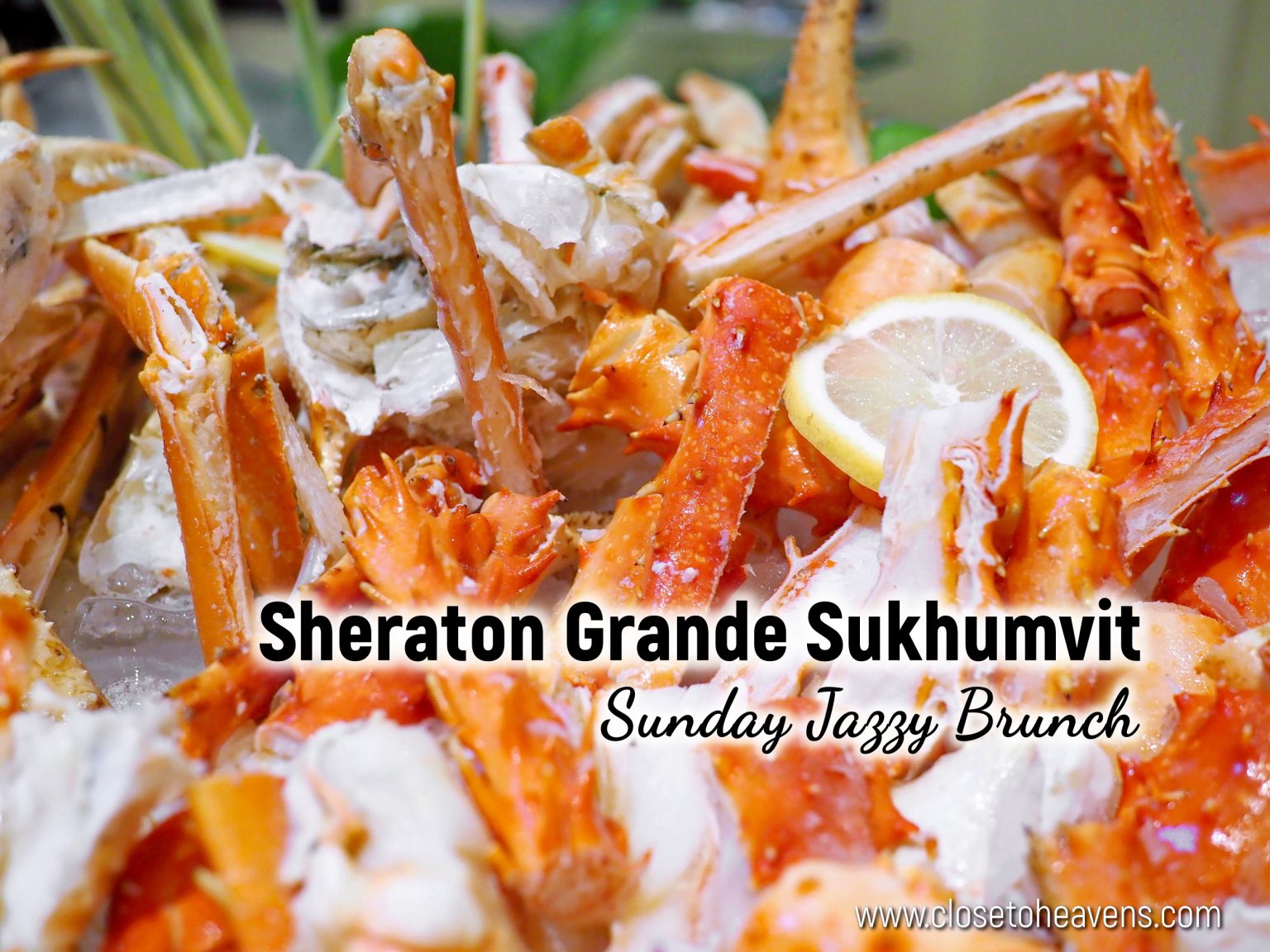 Sheraton Grande Sukhumvit | Sunday Jazzy Brunch Buffet - Close To Heaven