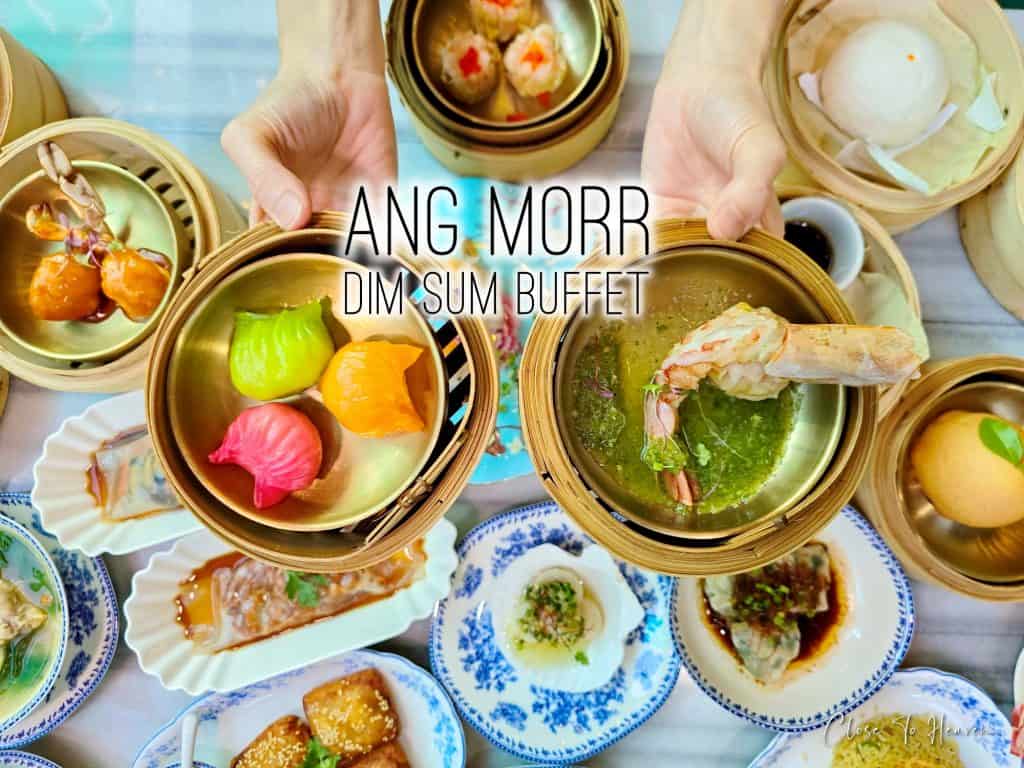 ang morr | Dim Sum Buffet - Close To Heaven